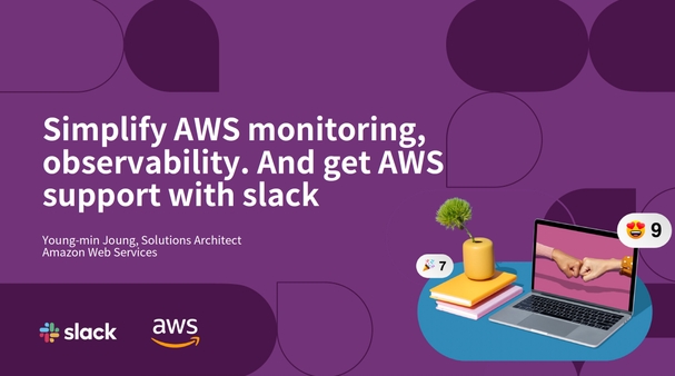 Simplify AWS Monitoring, Observability, and Support with Slack and AWS | Slack